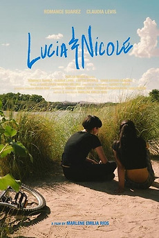 ‎Lucia & Nicole (2025) directed by Marlene Emilia Rios • Film + cast ...