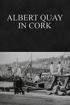 ‎Albert Quay in Cork (1902) • Reviews, film + cast • Letterboxd