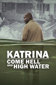‎Katrina: Come Hell and High Water (2025) directed by Geeta Gandbhir ...