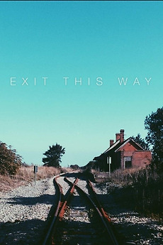 ‎Exit This Way directed by Elliot Janks • Film + cast • Letterboxd