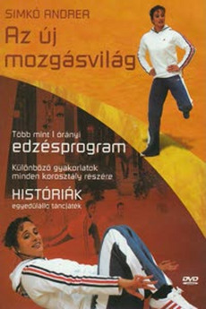 ‎Simkó Andrea Az új mozgásvilág • Film + cast • Letterboxd