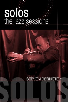 ‎Steven Bernstein - Solos - Jazz Sessions (2010) • Film + cast • Letterboxd