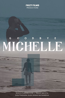 ‎Goodbye, Michelle (2025) directed by Dimas Raysandika • Reviews, film ...