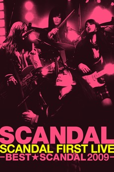 ‎SCANDAL FIRST LIVE -BEST★SCANDAL 2009- (2010) directed by Atsushi ...