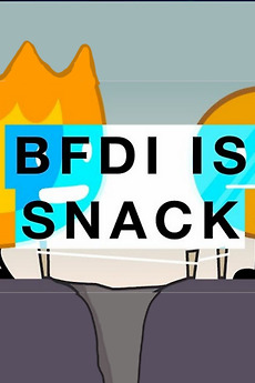 ‎BFDI is Snack (2025) directed by Cheesy Hfj • Reviews, film + cast ...