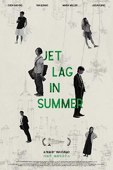‎Jet Lag in Summer (2025) directed by Kun'ao Yan • Reviews, film + cast ...