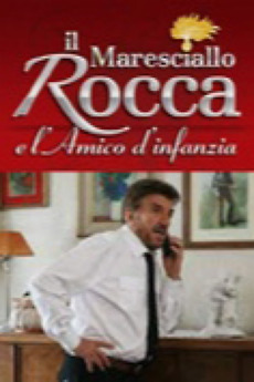 ‎Il Maresciallo Rocca e l'amico d'infanzia (2008) directed by Fabio ...