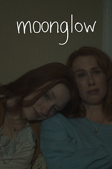 ‎Moonglow directed by Sky Cole • Film + cast • Letterboxd