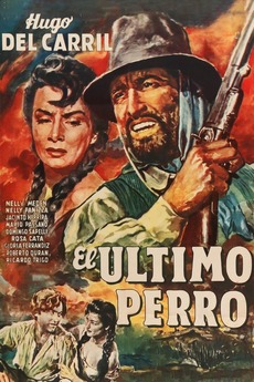 ‎El último perro (1956) directed by Lucas Demare • Reviews, film + cast ...