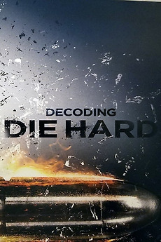 ‎Decoding Die Hard (2013) • Reviews, film + cast • Letterboxd
