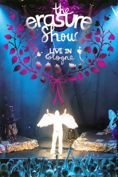 ‎Erasure: The Erasure Show - Live in Cologne (2005) • Film + cast ...