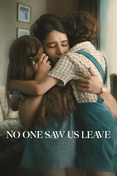 ‎No One Saw Us Leave (2025) • Reviews, film + cast • Letterboxd