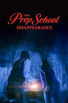 ‎The Prep School Disappearance directed by Alexandre Carrière • Film + cast • Letterboxd