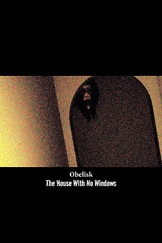 Obelisk - The House With No Windows’ watched by lilico • Letterboxd