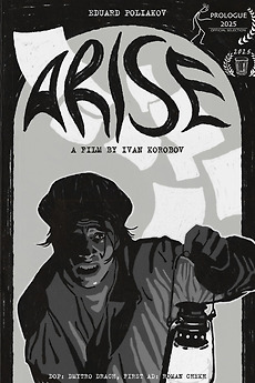 ‎Arise (2025) directed by Ivan Korobov • Film + cast • Letterboxd