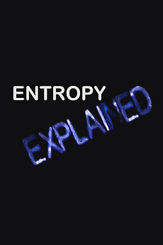 ‎Entropy Explained (2011) • Film + cast • Letterboxd