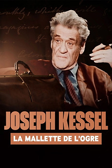 ‎Joseph Kessel, la mallette de l'ogre (2025) directed by Patrick de ...