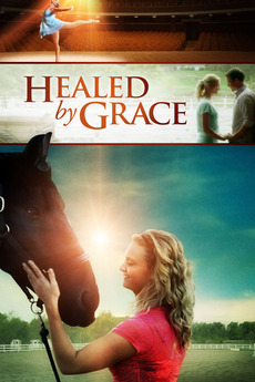 ‎Healed by Grace (2012) directed by David Weese • Reviews, film + cast ...