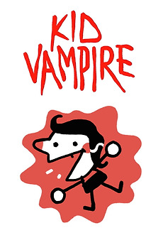 ‎Kid Vampire (2025) directed by Joe Kady • Reviews, film + cast ...