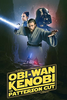 ‎Obi-Wan Kenobi - The Patterson Cut (2023) directed by Kai Patterson ...