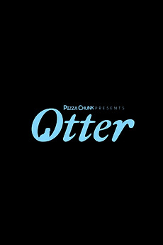 ‎Otter (2026) directed by Pizza Chunk • Film + cast • Letterboxd