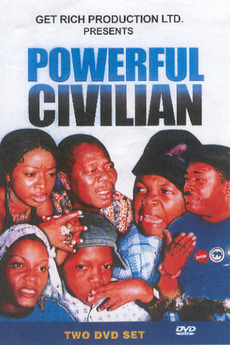 ‎Powerful Civilian (2007) directed by Andy Chukwu • Reviews, film ...