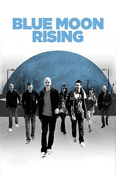 ‎Blue Moon Rising (2010) directed by Stewart Sugg • Reviews, film ...