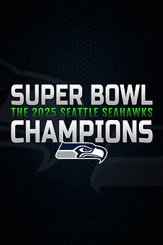 ‎Super Bowl Champions: The 2025 Seattle Seahawks (2026) directed by ...