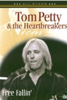 ‎Tom Petty & Heartbreakers - Free Fallin' (2005) • Film + cast • Letterboxd