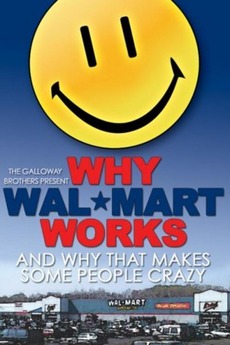 ‎Why Wal-Mart Works: And Why That Drives Some People C-r-a-z-y (2005) • Reviews, film + cast ...