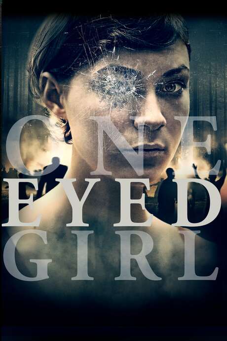 ‎One Eyed Girl (2014) directed by Nick Matthews • Reviews, film + cast ...