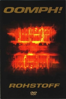 ‎OOMPH! - Rohstoff (2007) • Film + cast • Letterboxd