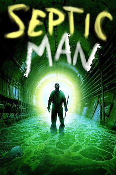 ‎Septic Man (2013) directed by Jesse Thomas Cook • Reviews, film + cast ...