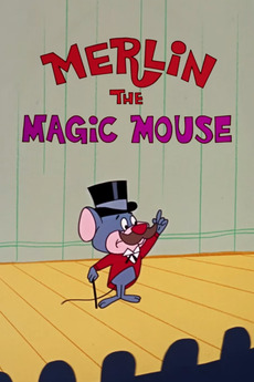 ‎Merlin the Magic Mouse (1967) directed by Alex Lovy • Reviews, film ...