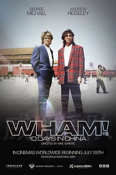‎Wham! 10 Days in China (2026) directed by Mike Christie • Film + cast ...