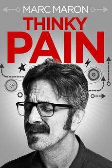 ‎Marc Maron: Thinky Pain (2013) directed by Lance Bangs • Reviews, film ...