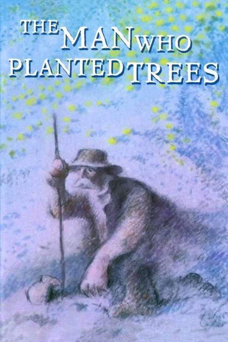 ‎The Man Who Planted Trees (1987) directed by Frédéric Back • Reviews ...