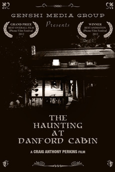 ‎The Haunting at Danford Cabin (2012) directed by Craig Anthony Perkins ...