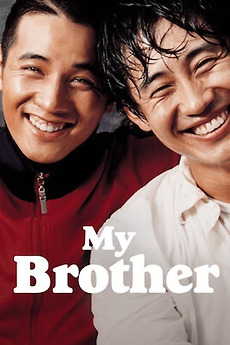 ‎My Brother (2004) directed by Ahn Kwon-tae • Reviews, film + cast ...