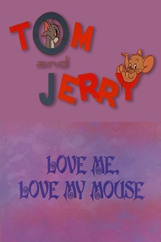 ‎Love Me, Love My Mouse (1966) directed by Chuck Jones, Ben Washam ...