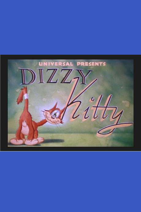 ‎Dizzy Kitty (1941) directed by Walter Lantz • Reviews, film + cast ...