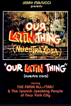 Our Latin Thing (Nuestra Cosa)’ review by alejbastidas • Letterboxd