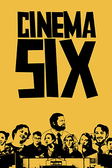 ‎Cinema Six (2012) directed by Mark Potts, Cole Selix • Reviews, film ...