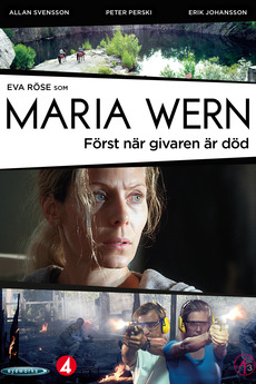 ‎Maria Wern 10 - Först när givaren är död (2013) directed by Erik ...