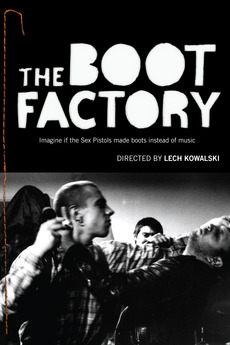 ‎The Boot Factory (2002) directed by Lech Kowalski • Reviews, film ...