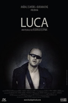 ‎Luca (2008) directed by Rodrigo Espina • Reviews, film + cast • Letterboxd