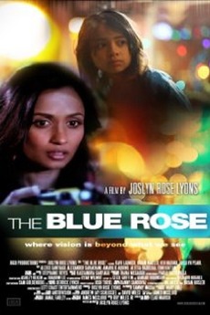 ‎The Blue Rose (2011) directed by Joslyn Rose Lyons • Film + cast ...