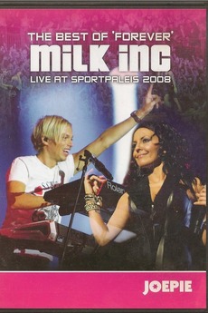 ‎Milk Inc - Forever Live at Sportpaleis (2008) • Film + cast • Letterboxd