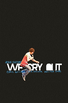 ‎Jesus Culture - We Cry Out (2007) • Film + cast • Letterboxd