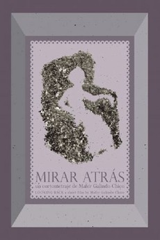 ‎Looking Back (2013) directed by Mafer Galindo Chico • Reviews, film + cast • Letterboxd